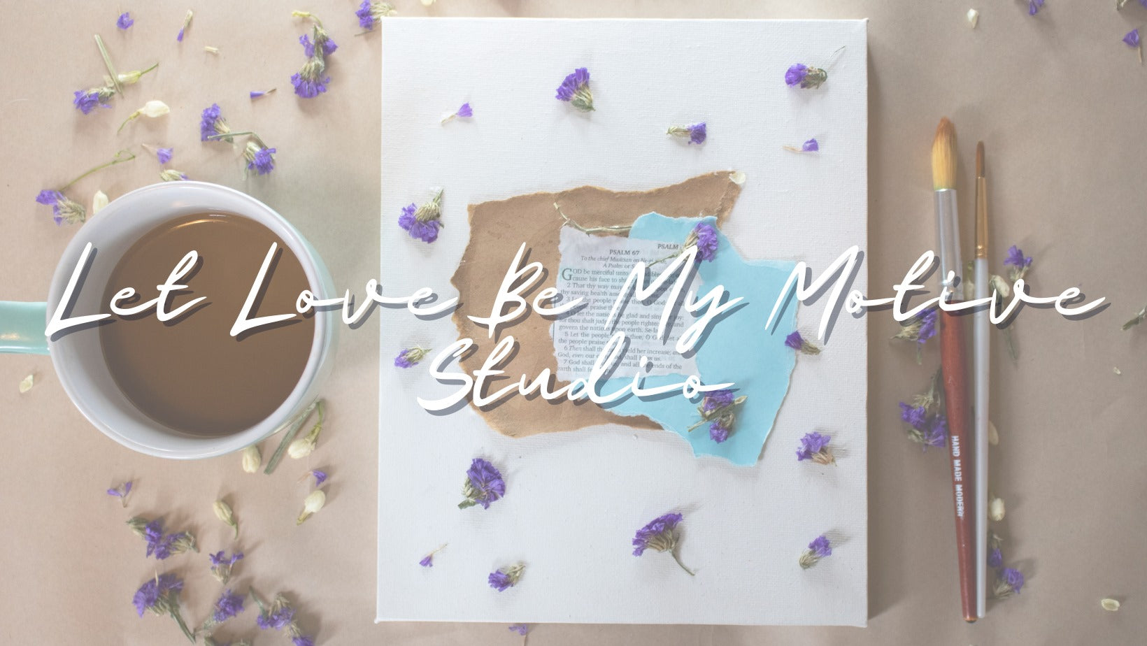 Welcome To Let Love Be My Motive Studio!